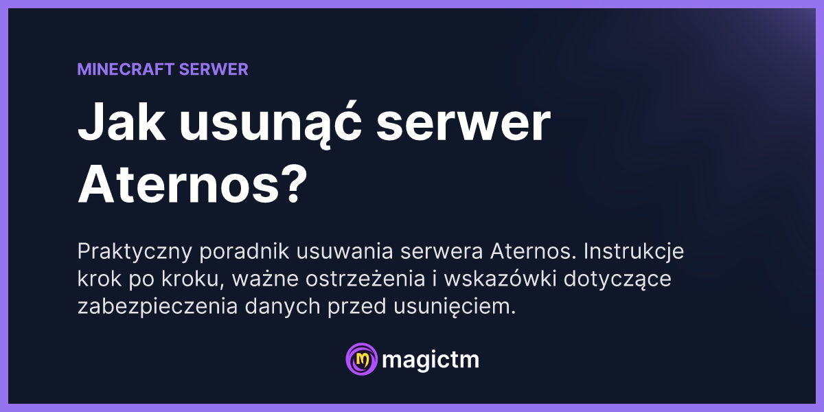 Jak usunąć serwer Aternos? | magictm